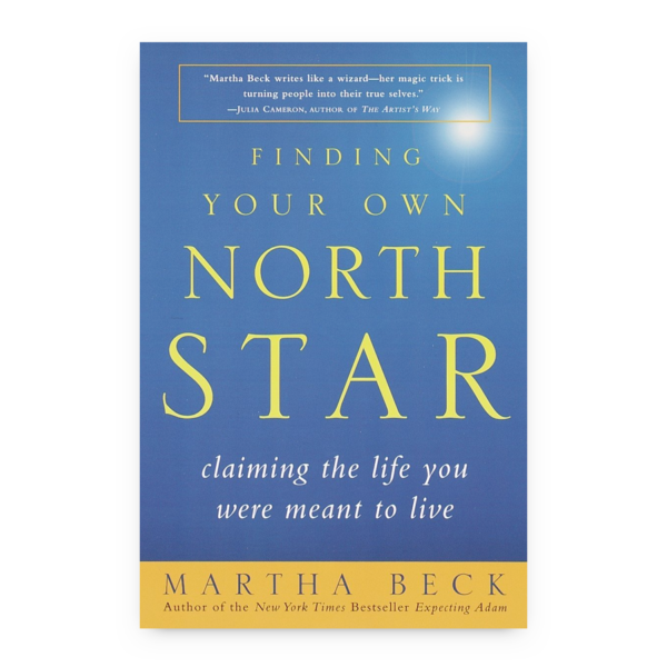 Finding Your Own North Star - Martha Beck Finding Your Own North Star - Martha Beck